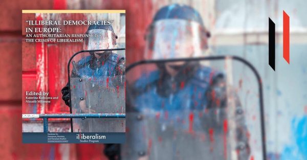 "Illiberal Democracies" in Europe: an authoritarian response to the ...